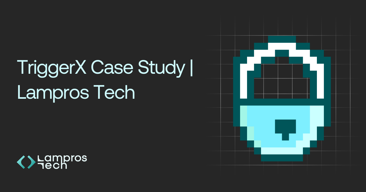 TriggerX Case Study | Lampros Tech